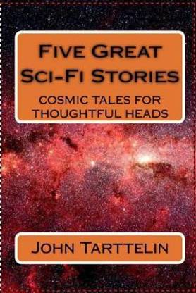 Five Great Sci-Fi Stories: Buy Five Great Sci-Fi Stories by Tarttelin ...