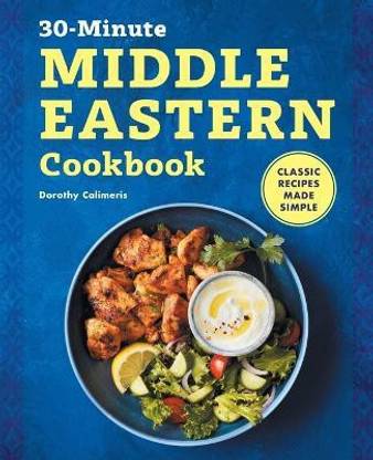 30-Minute Middle Eastern Cookbook: Buy 30-Minute Middle Eastern ...
