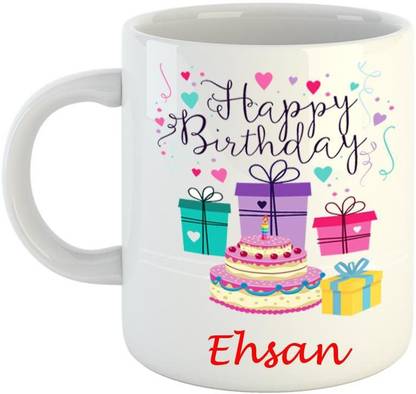 Dream Web Happy Birthday Ehsan Ceramic Coffee Mug Price in India - Buy ...