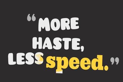 Posterhouzz More And Less Speed Poster Fine Art Print - Quotes ...
