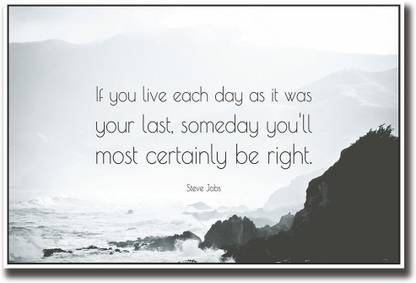 Steve Jobs last day quote Fine Art Print - Quotes & Motivation posters ...