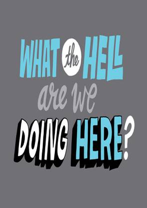 What The Hell 03L41 Paper Print - Quotes & Motivation posters in India ...