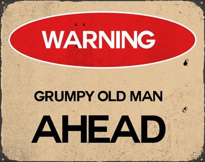 Warning Grumpy Old Man Ahead Paper Print - Humor posters in India - Buy ...