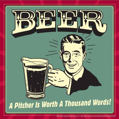 Posterhouzz Beer A Pitcher Is Worth A Thousand Words Fine Art Print ...