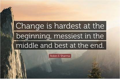 Change Is Hard At The Beginning Robin Sharma Motivational Quote Poster ...