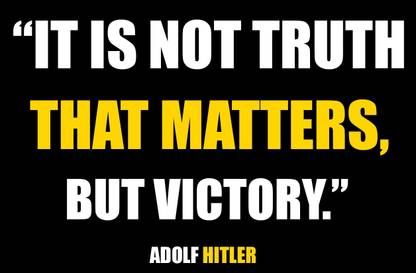 It Is Not Truth That Matters Victor Hitler Poster Paper Print - Quotes ...
