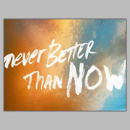 Never Better Than Now Poster Photographic Paper - Abstract, Animals ...
