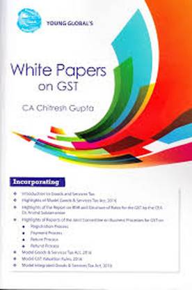 The White Papers On GST By C.A Chitresh Gupta: Buy The White Papers On ...