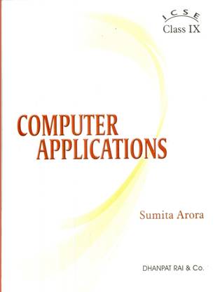 Computer Applications (Class-IX): Buy Computer Applications (Class-IX) by Sumita Arora at Low ...