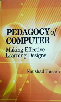 PEDAGOGY OF COMPUTER: MAKING EFFECTIVE LEARNING DESIGNS: Buy PEDAGOGY ...