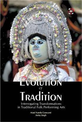 Evolution of Tradition, Interrogating Transformations in Traditional ...