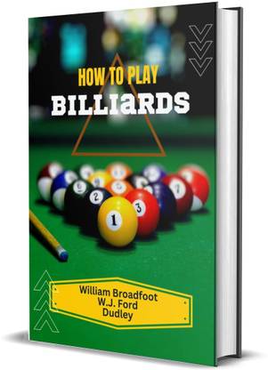 How to Play Billiards: Buy How to Play Billiards by William Broadfoot ...