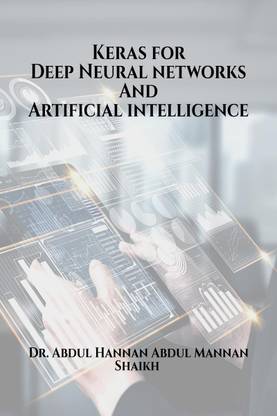 Keras for Deep Neural Networks and Artificial Intelligence: Buy Keras for Deep Neural Networks ...