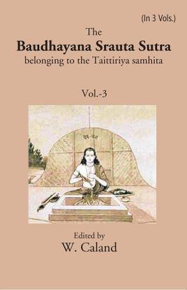 The Baudhayana Srauta Sutra Volume 3rd: Buy The Baudhayana Srauta Sutra ...