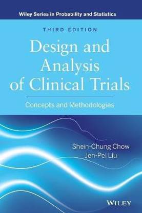 Design and Analysis of Clinical Trials - Concepts and Methodologies ...