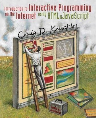 Introduction to Interactive Programming on the Internet - Using HTML ...
