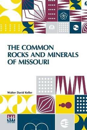 The Common Rocks And Minerals Of Missouri: Buy The Common Rocks And ...