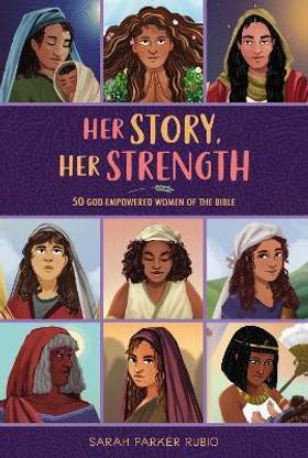 Her Story, Her Strength: Buy Her Story, Her Strength by Rubio Sarah ...