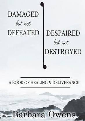 Damaged, But Not Defeated Despaired, But Not Destroyed: Buy Damaged ...