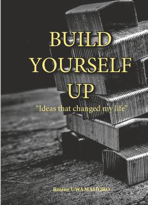 Build up yourself: Buy Build up yourself by Rosine UWAMAHORO at Low ...