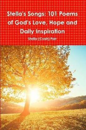 Stella's Songs: 101 Poems of God's Love, Hope and Daily Inspiration ...