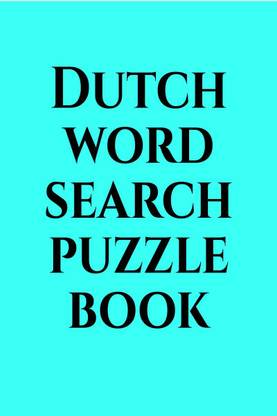 Dutch word search puzzle book: Buy Dutch word search puzzle book by Gss ...
