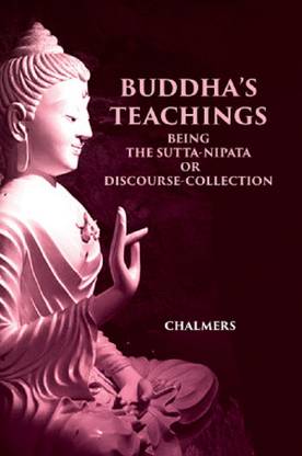 BUDDHA'S TEACHINGS: BEING THE Sutta-Nipata or Discourse-Collection: Buy ...