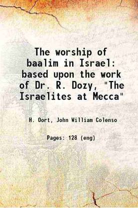 The worship of baalim in Israel : based upon the work of Dr. R. Dozy ...