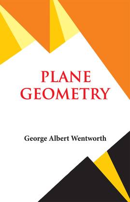 PLANE GEOMETRY: Buy PLANE GEOMETRY by G.A. WENTWORTH at Low Price in ...