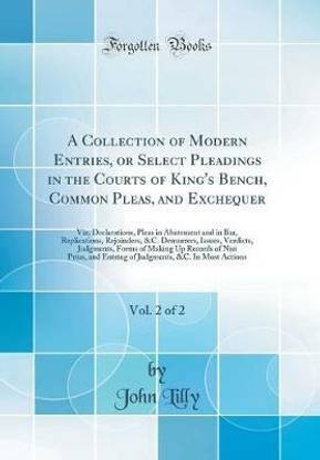A Collection of Modern Entries, or Select Pleadings in the Courts of ...