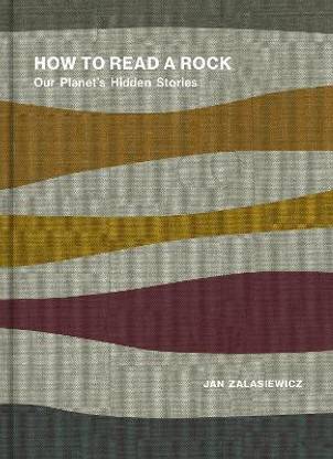 How to Read a Rock: Buy How to Read a Rock by Zalasiewicz Jan at Low ...