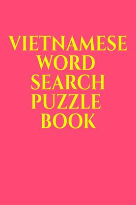 VIETNAMESE WORD SEARCH PUZZLE BOOK: Buy VIETNAMESE WORD SEARCH PUZZLE ...