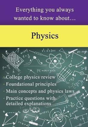 Everything You Always Wanted to Know About Physics: Buy Everything You ...