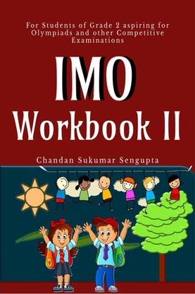 IMO Workbook II - For Students of Grade 2 aspiring for Olympiads and ...
