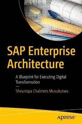 SAP Enterprise Architecture: Buy SAP Enterprise Architecture by Musukutwa Sheunopa Chalmers at ...