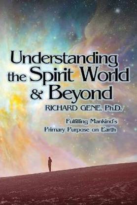 Understanding the Spirit World and Beyond: Buy Understanding the Spirit ...