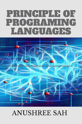 Principle of programming languages: Buy Principle of programming languages by Anushree Sah at ...