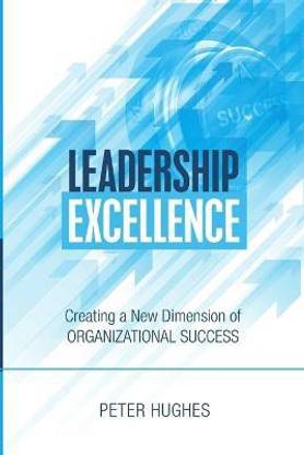 Leadership Excellence: Buy Leadership Excellence by Hughes Peter at Low ...