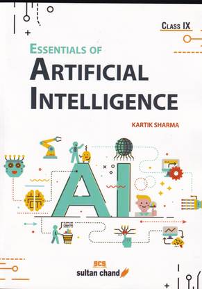 Essentials of Artificial Intelligence:Textbook for CBSE Class 9 ...