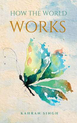 How the World Works: Buy How the World Works by Kahran Singh at Low ...