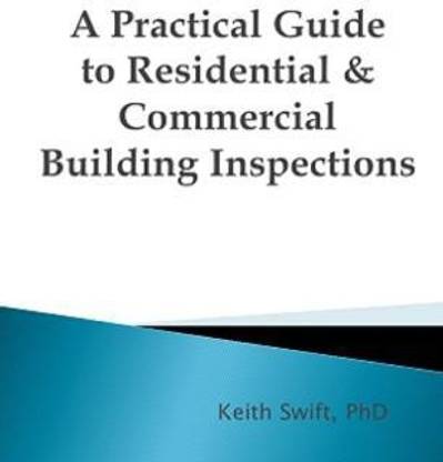 A Practical Guide to Residential & Commercial Building Inspections: Buy ...