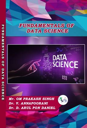 FUNDAMENTALS OF DATA SCIENCE: Buy FUNDAMENTALS OF DATA SCIENCE by Mr. OM PRAKASH SINGH, Dr. V ...
