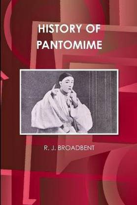 History of Pantomime: Buy History of Pantomime by Broadbent R J at Low ...