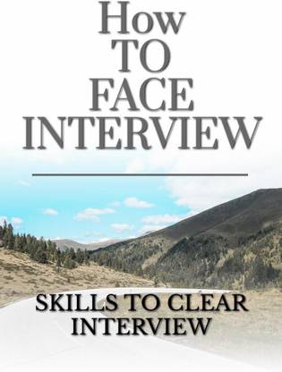 How to FACE interview. Winning Skill in Interview: Buy How to FACE ...