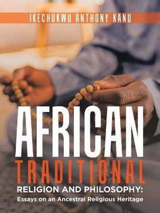 African Traditional Religion and Philosophy: Buy African Traditional ...
