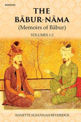 The Babur-Nama: (Memoirs of Babur) (2 vols. set): Buy The Babur-Nama ...