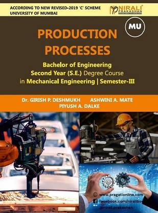 PRODUCTION PROCESSES (Mechanical Engineering) - Second Year (S.E) Degree Engineering - Semester ...