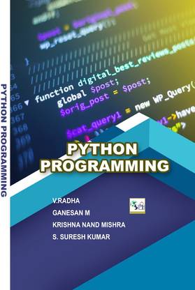 PYTHON PROGRAMMING: Buy PYTHON PROGRAMMING by V.RADHA GANESAN M KRISHNA NAND MISHRA S. SURESH ...