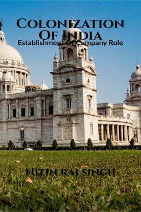 Colonization Of India. - Establishment Of East India Company: Buy ...