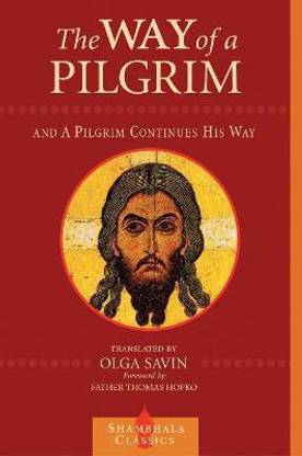 The Way of a Pilgrim and A Pilgrim Continues His Way: Buy The Way of a ...